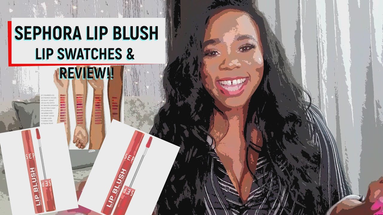 SEPHORA LIP BLUSH | Lip Swatches & Review - YouTube
