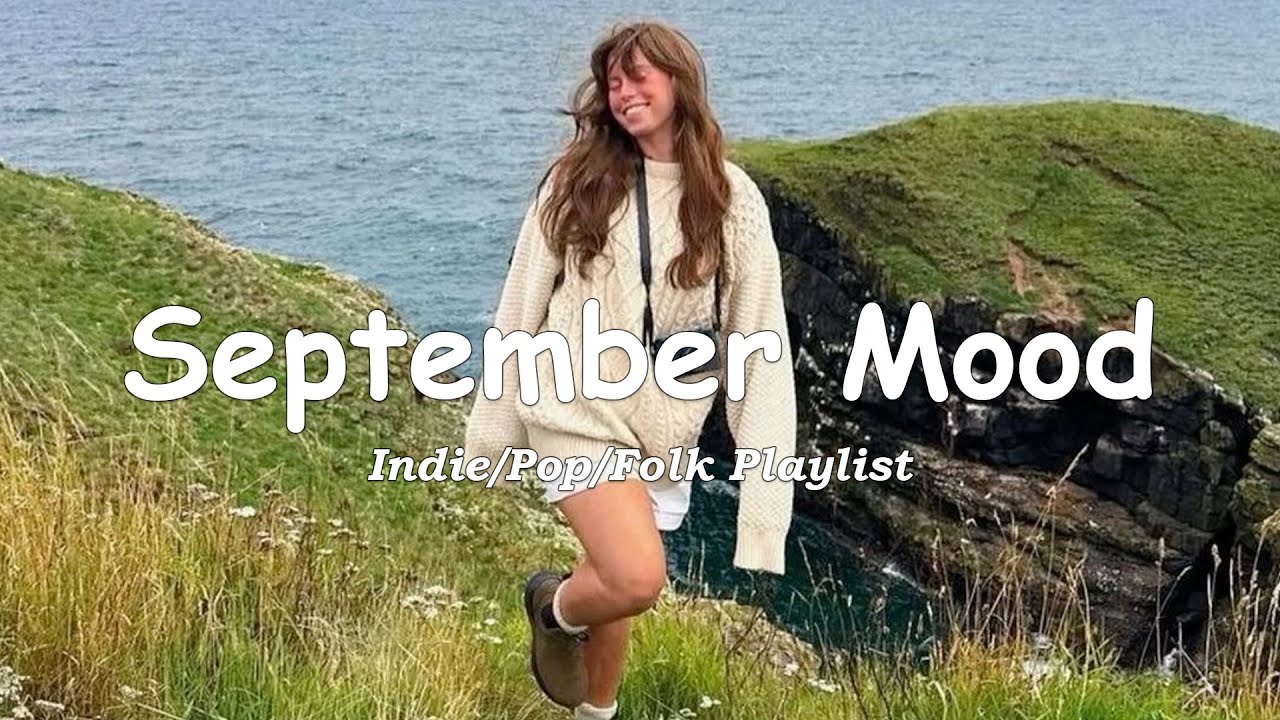 September Mood 🌼 Songs for calm days in September | An Indie/Pop/Folk ...