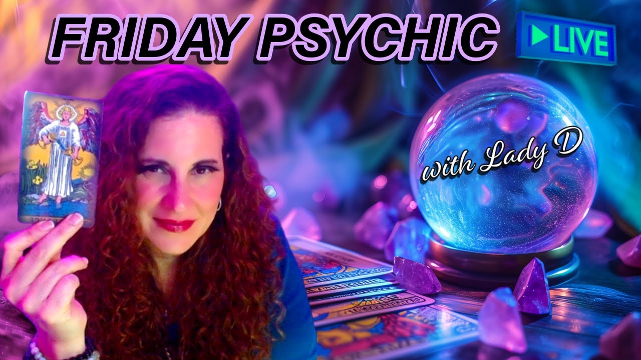 FRIDAY NIGHT PSYCHIC LIVE w/ORACLE LADY D - LIVE TAROT READINGS - BRING ...