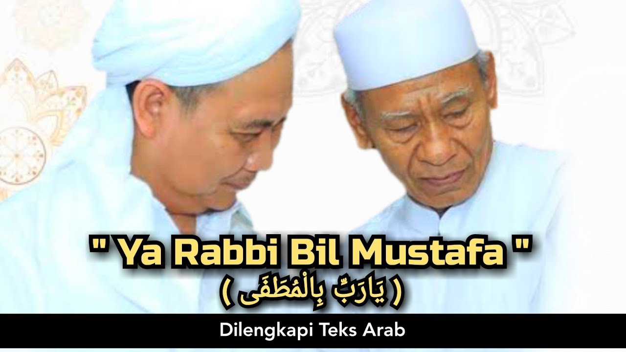 Ya Rabbi Bil Mustafa (يَارَبِّ بِالْمُطَفَى) - Abuya Uci Turtusi feat H ...
