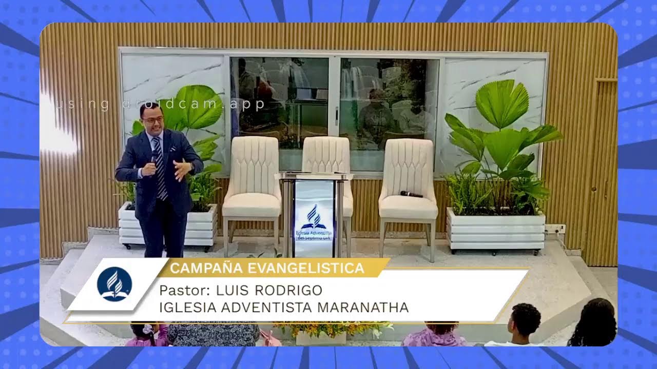 Iglesia Adventista Maranatha Pastor: LUIS RODRIGO tema: Una vida ...
