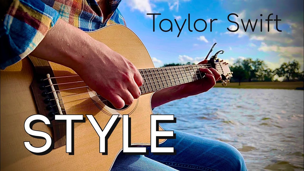 Style - Taylor Swift - Fingerstyle Guitar Cover - YouTube