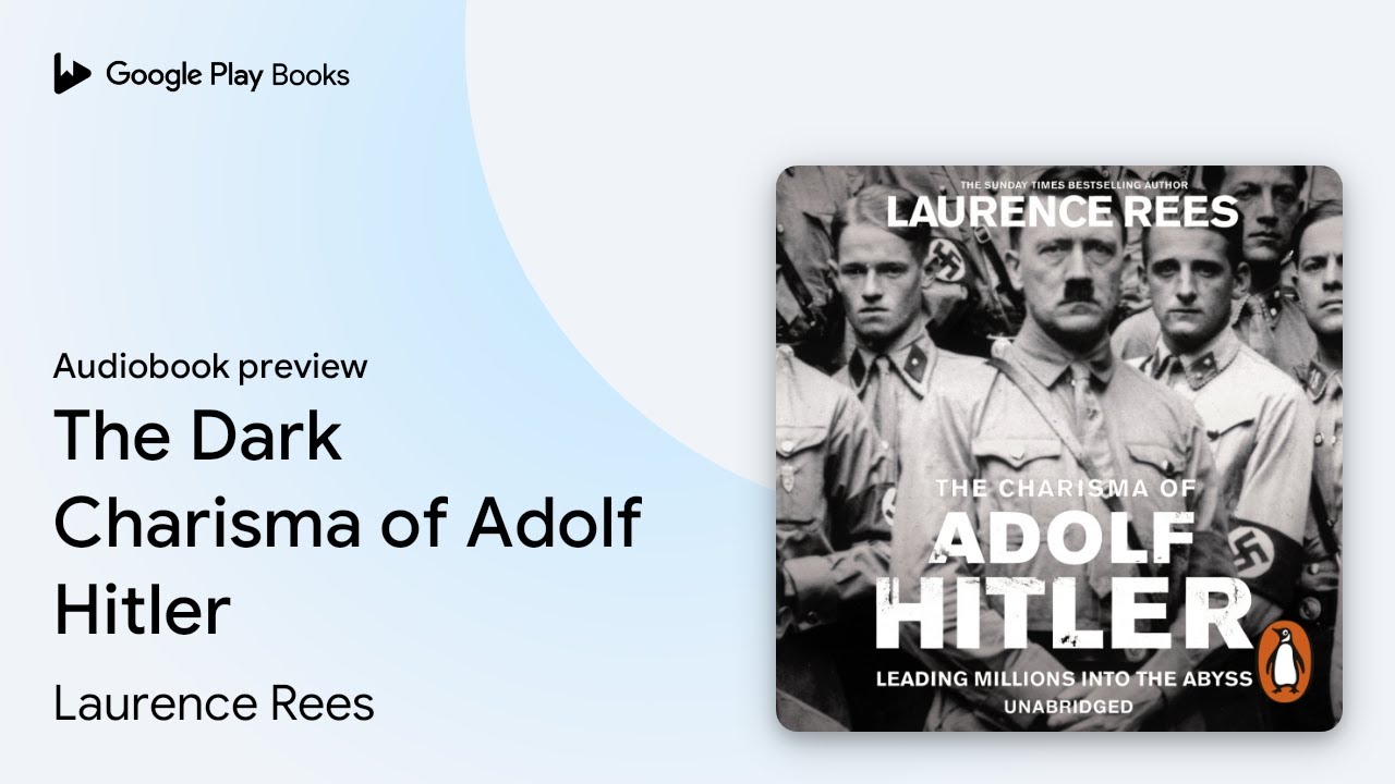 The Dark Charisma of Adolf Hitler by Laurence Rees · Audiobook preview ...