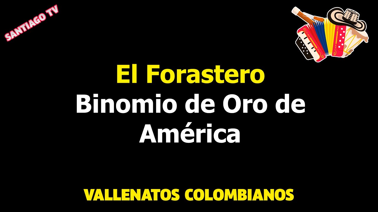 El Forastero, Binomio de Oro de América | LETRA | AUDIO - YouTube
