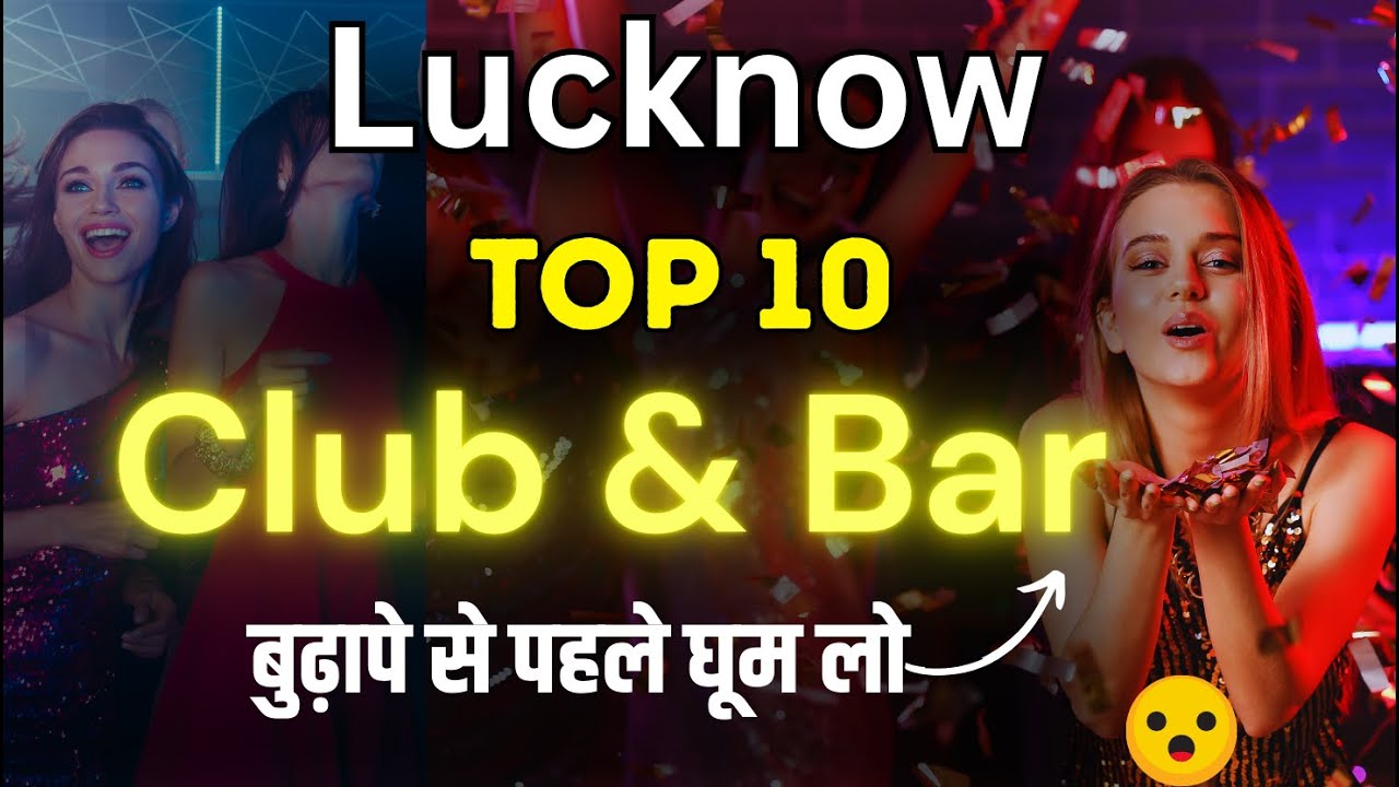 लखनऊ में रंगीन शाम | Top 10 Bars cafe in Lucknow | Nightlife In Lucknow ...