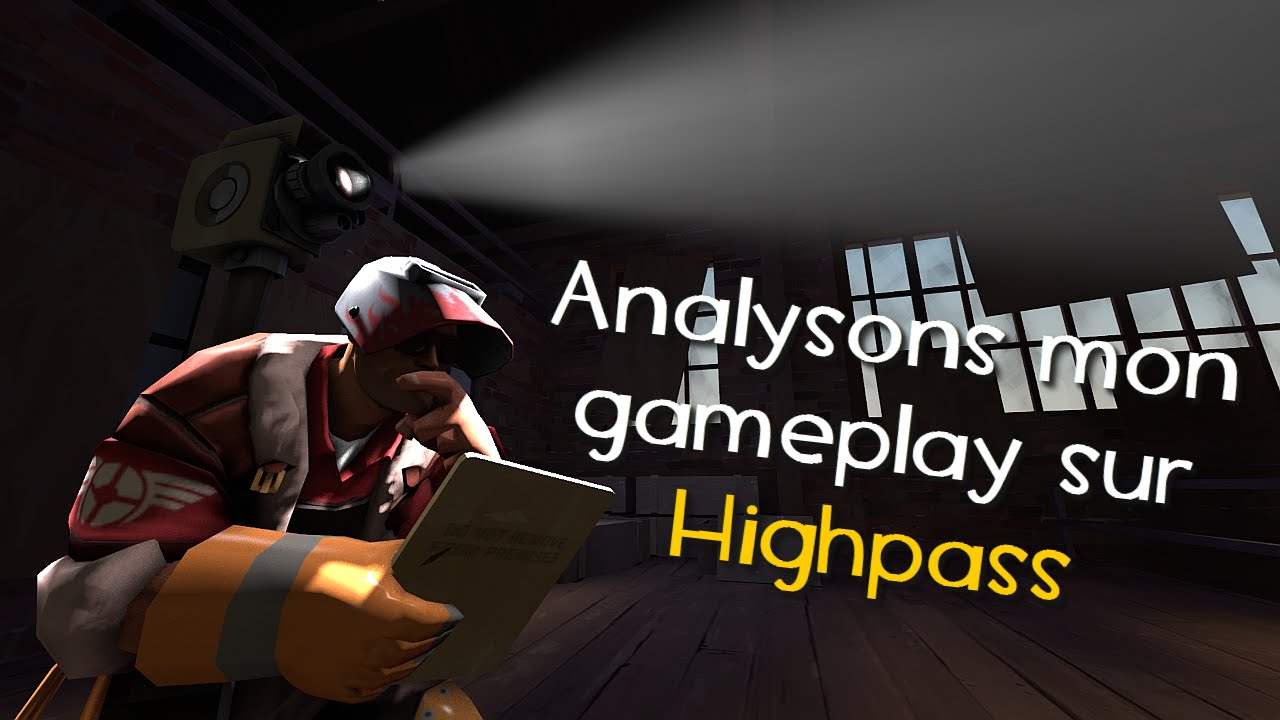 [Team Fortress 2] Analysons mon gameplay sur Highpass - YouTube