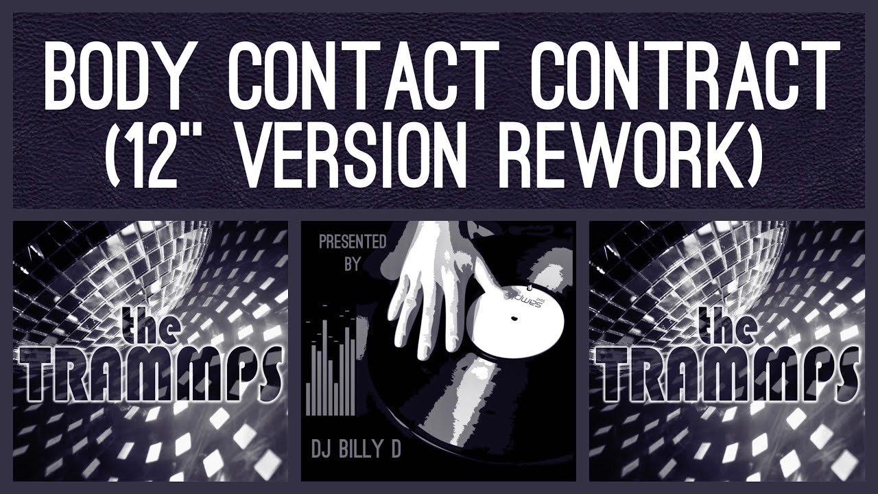 The Trammps - Body Contact Contract (12” Version Rework) - YouTube