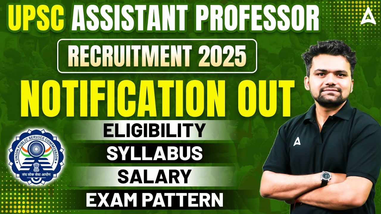 UPSC Assistant Professor Vacancy 2025 | Syllabus, Eligibility Criteria ...