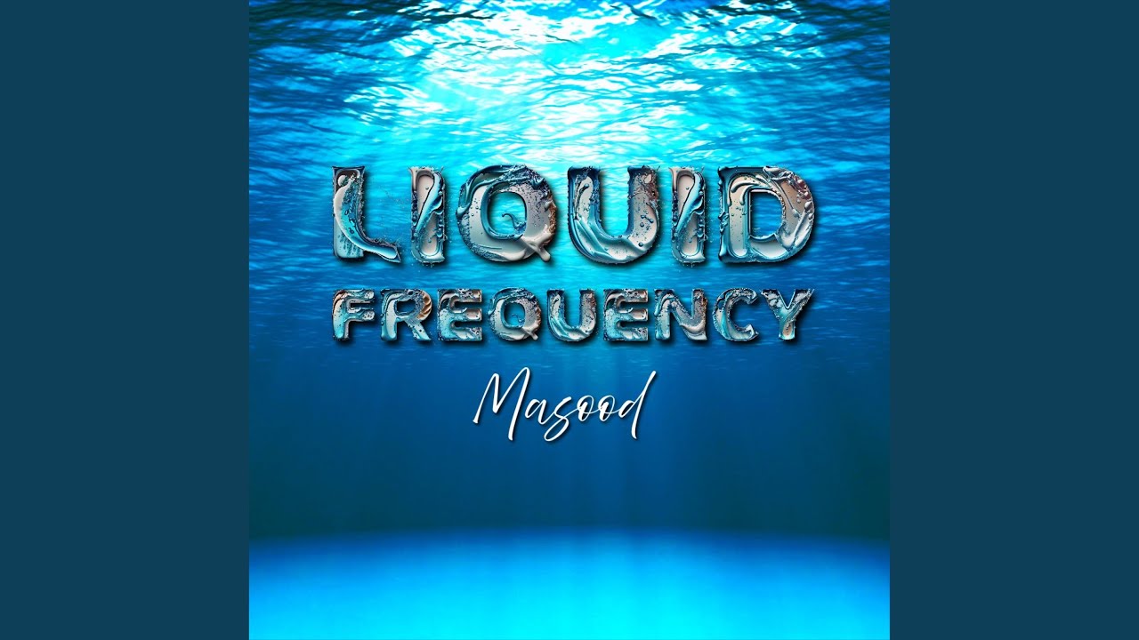 Liquid Frequency - YouTube
