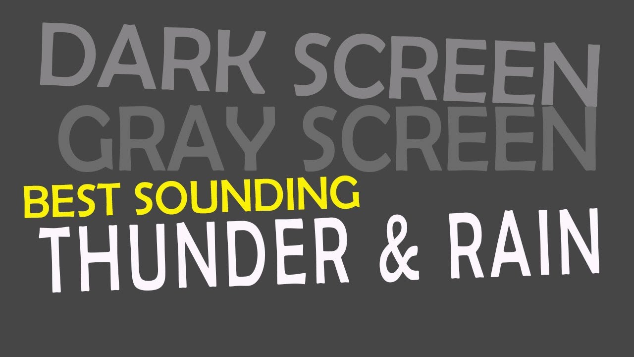 DARK GRAY SCREEN Thunder and Rain Sounds for Sleeping and Relaxation ...
