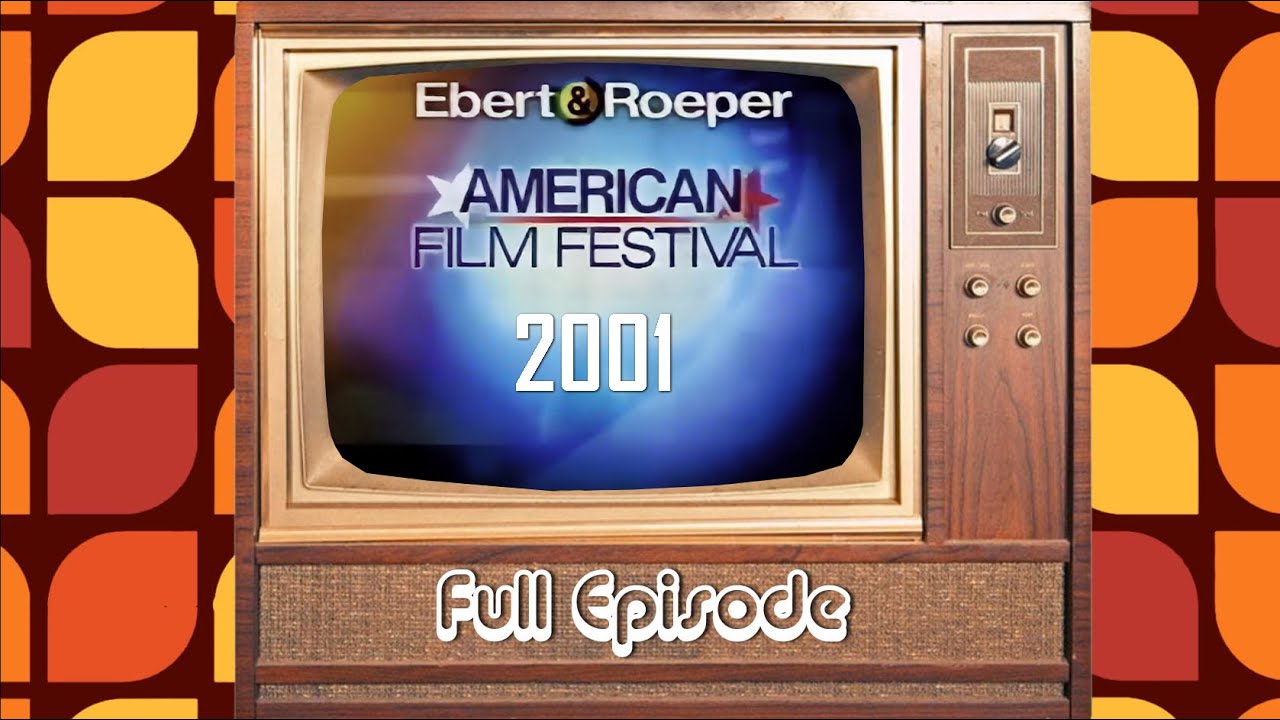 Ebert & Roeper (2001) - American Film Festival - YouTube