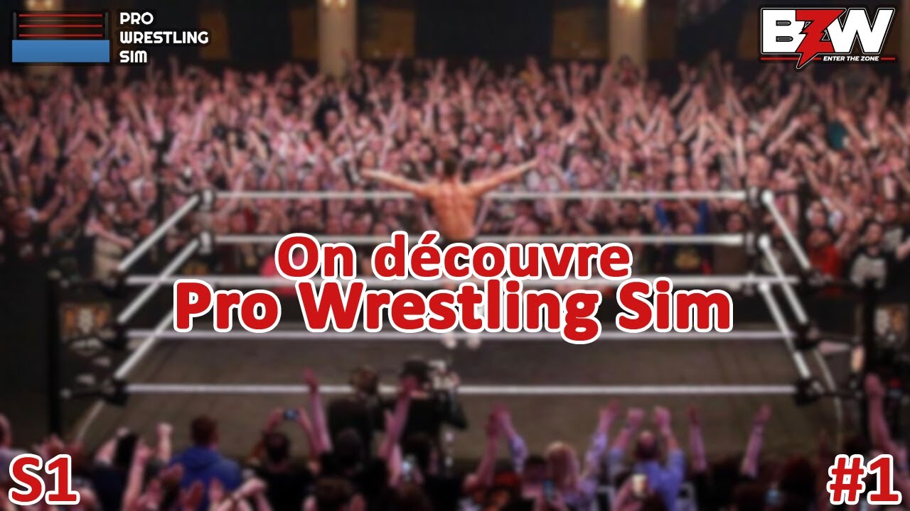 ON DÉCOUVRE PRO WRESTLING SIM | Épisode 1 | Année 1 | Pro Wrestling Sim ...