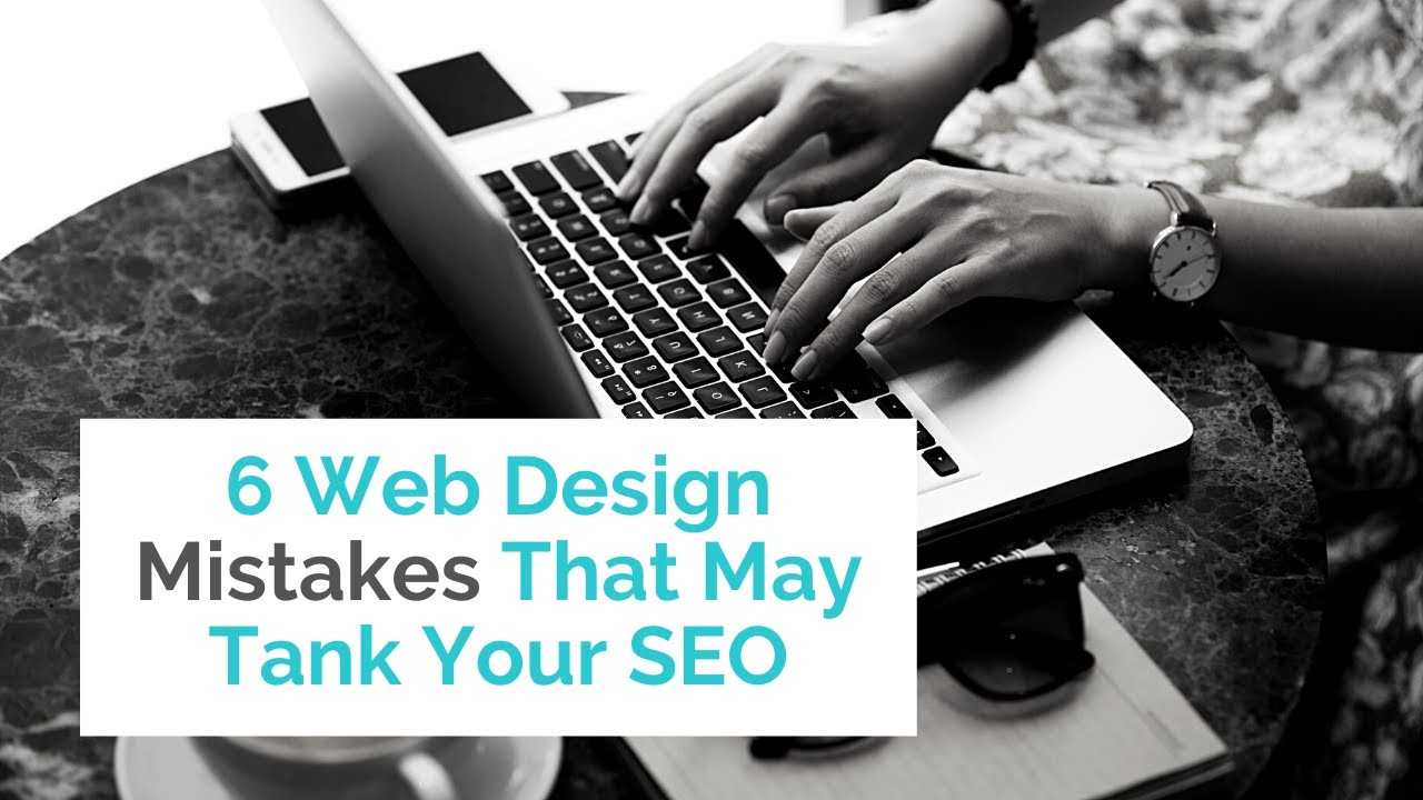 6 Web Design Mistakes That May Tank Your SEO - YouTube