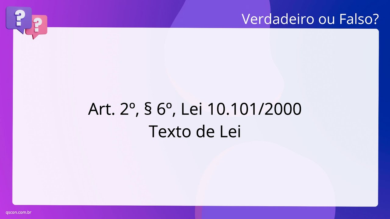 QScon Direito: [Art. 2º, § 6º, Lei 10.101/2000] Texto de Lei - YouTube