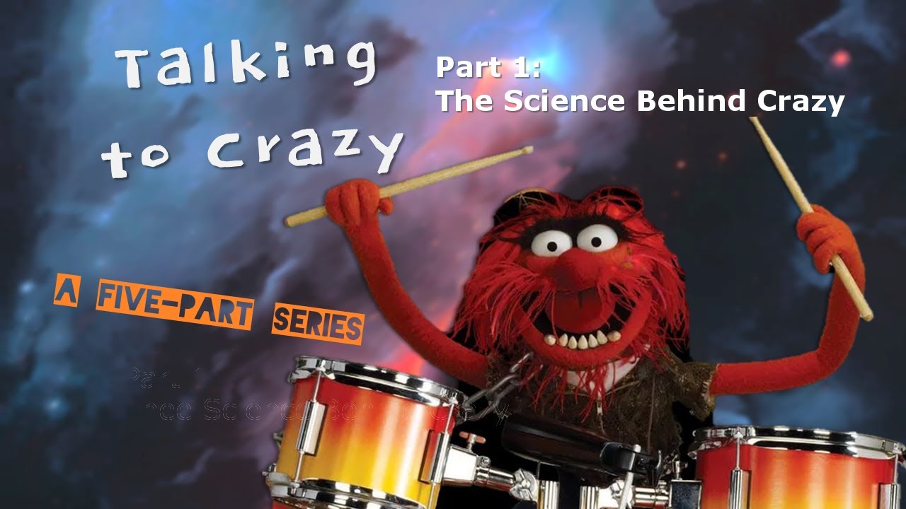 Talking to Crazy -Part 1: The Science Behind Crazy - YouTube