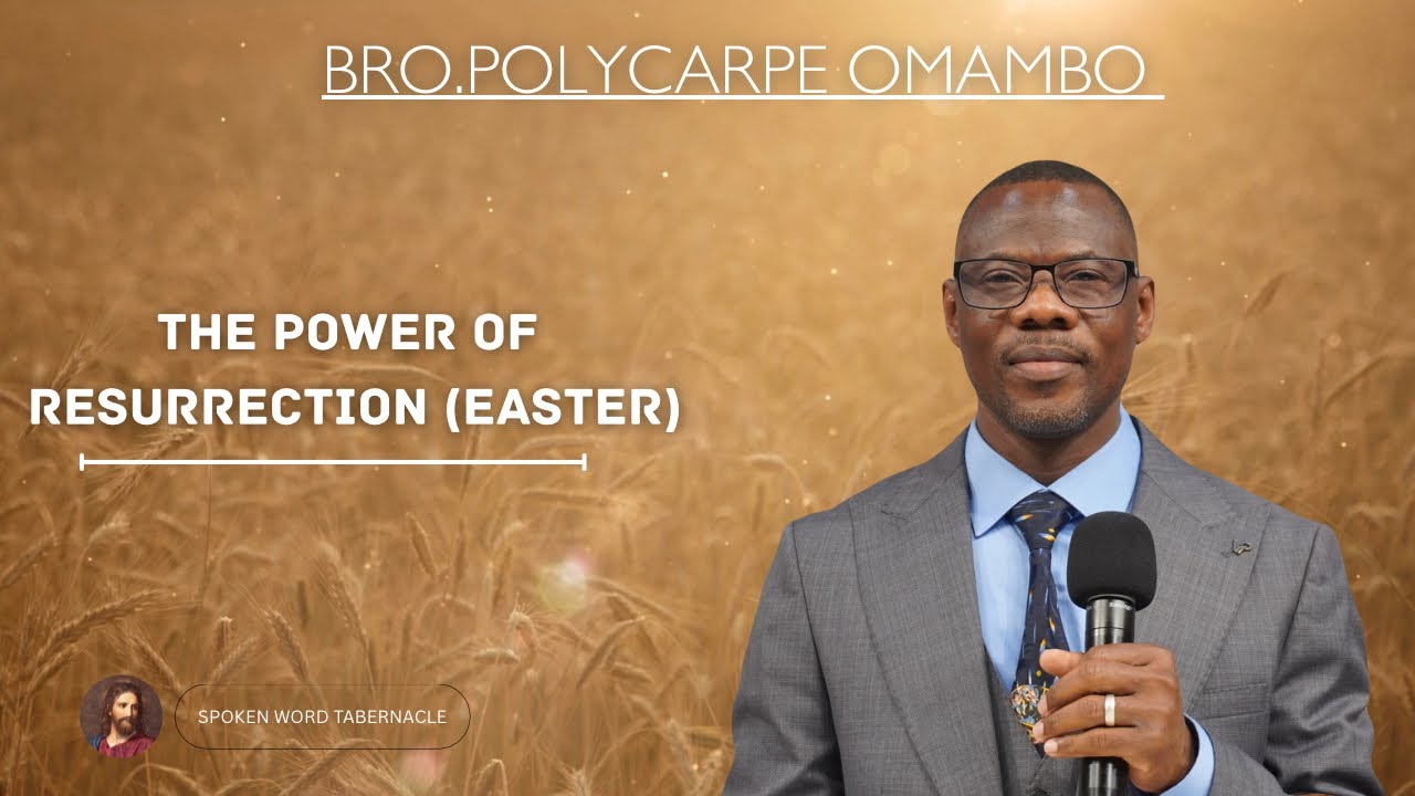 The Power of Resurrection (Easter) - Bro Polycarpe Omambo - YouTube