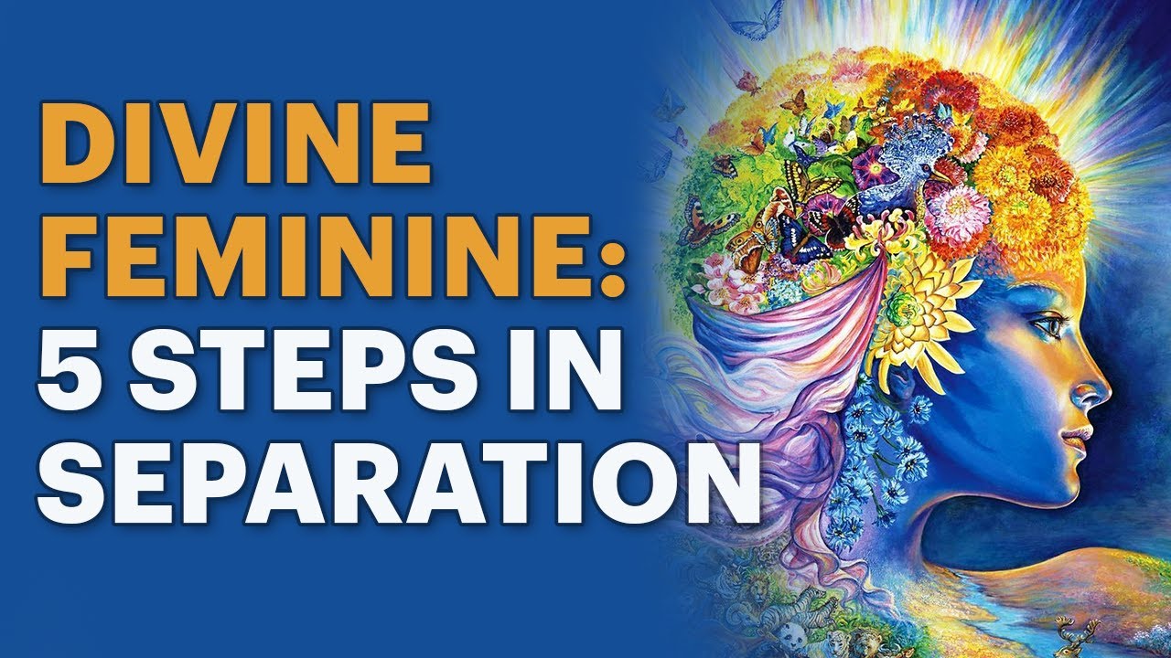 DIVINE FEMININE: Do 5 steps in SEPARATION - YouTube