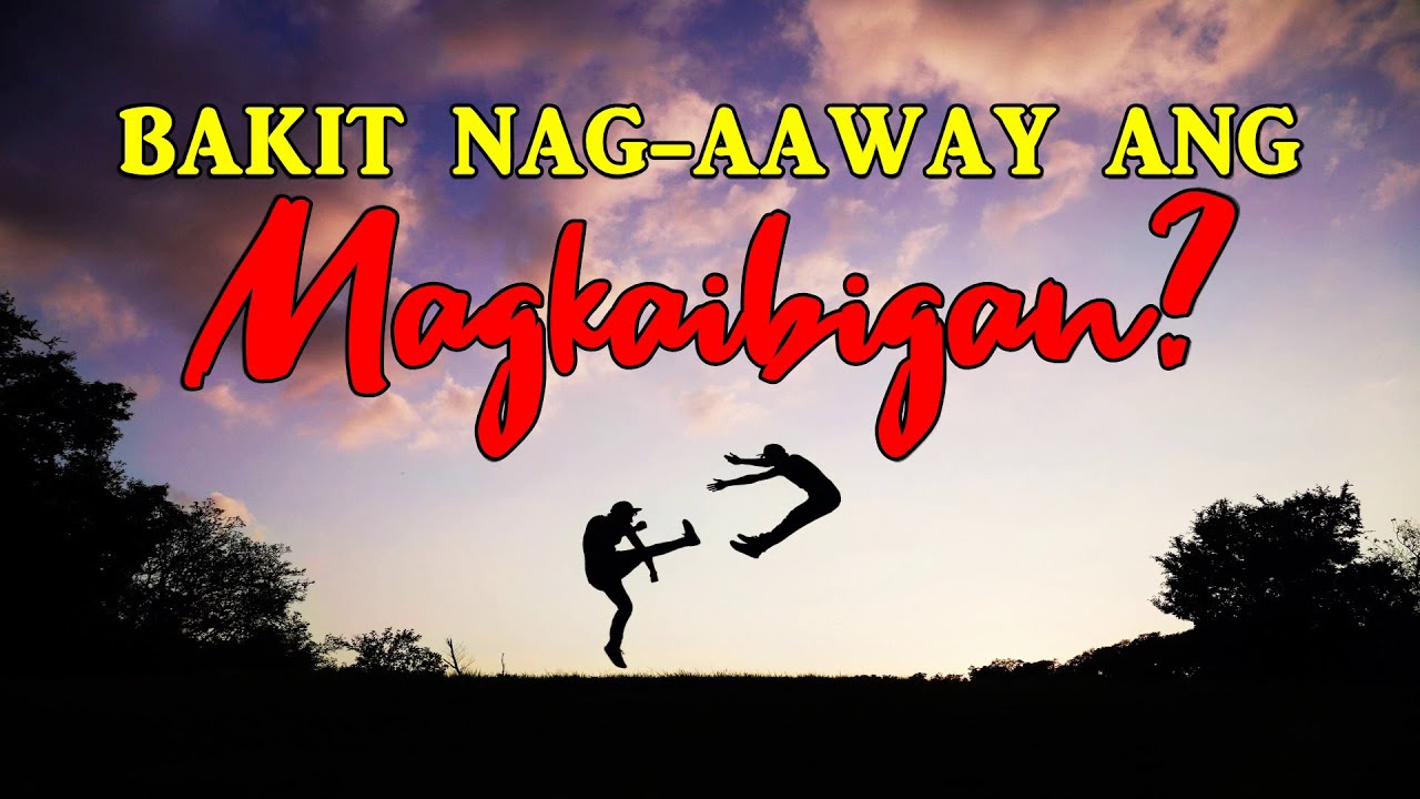 Bakit Nag Aaway Ang Magkaibigan - YouTube