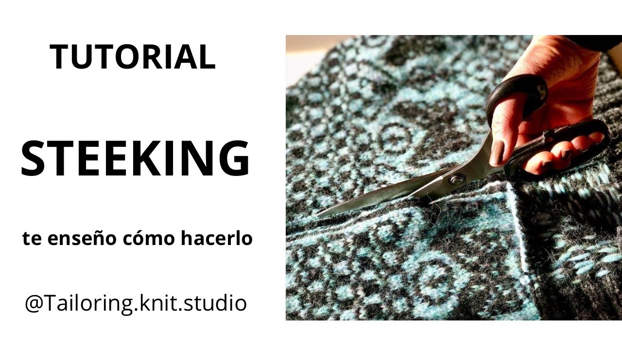 TUTORIAL: STEEKING!!! Cose y Corta tu prenda tejida - YouTube