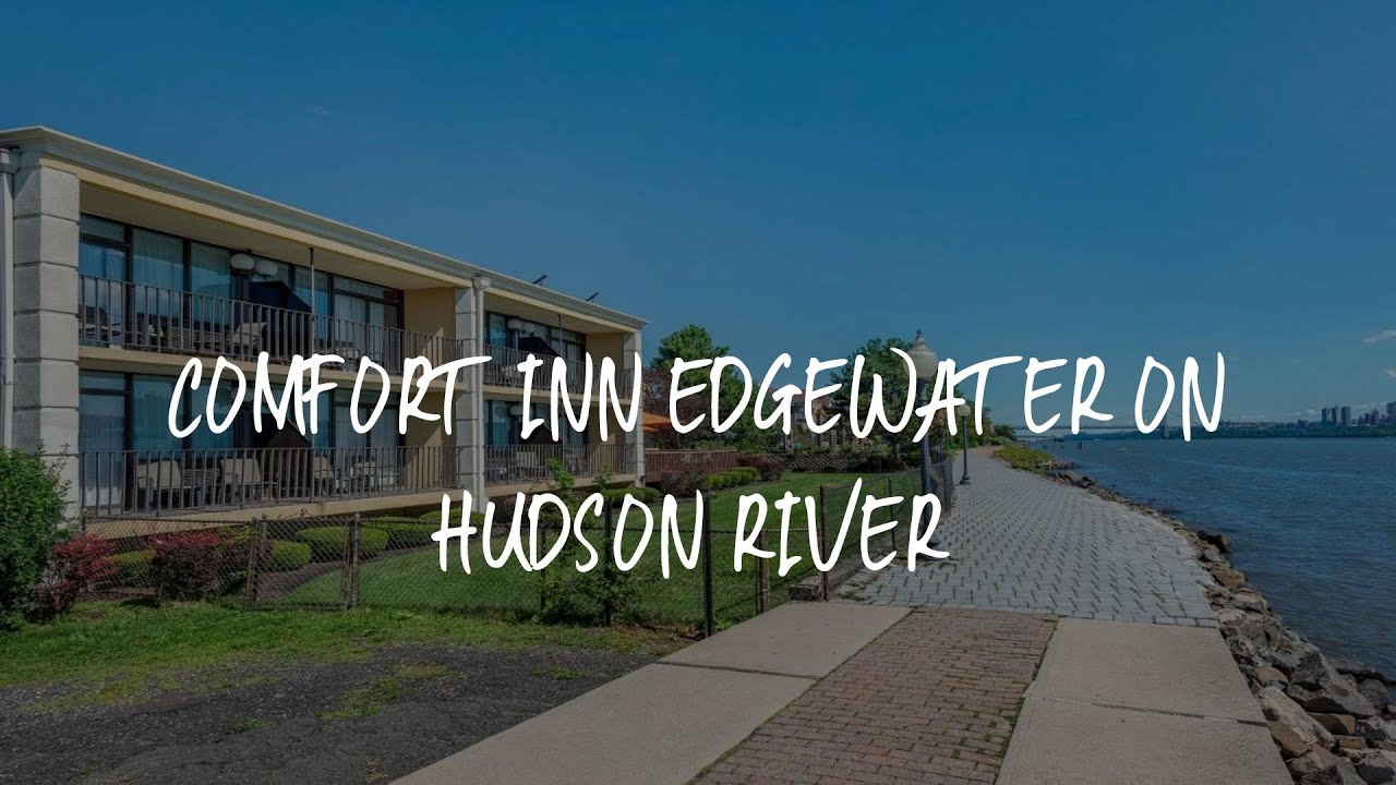 Comfort Inn Edgewater on Hudson River Review - Edgewater , United ...