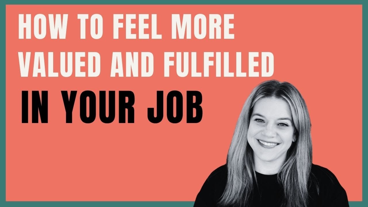 How to feel more valued and fulfilled - YouTube