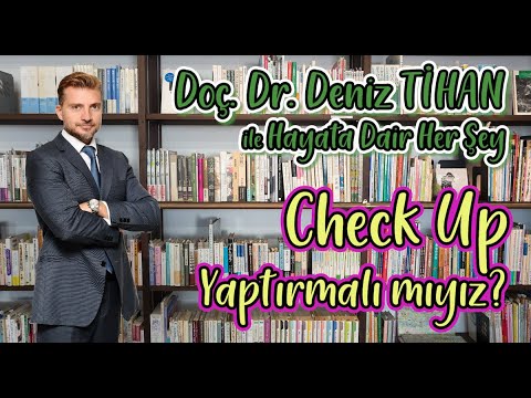 Check up: Para Tuzağı mı? Gereklilik mi?