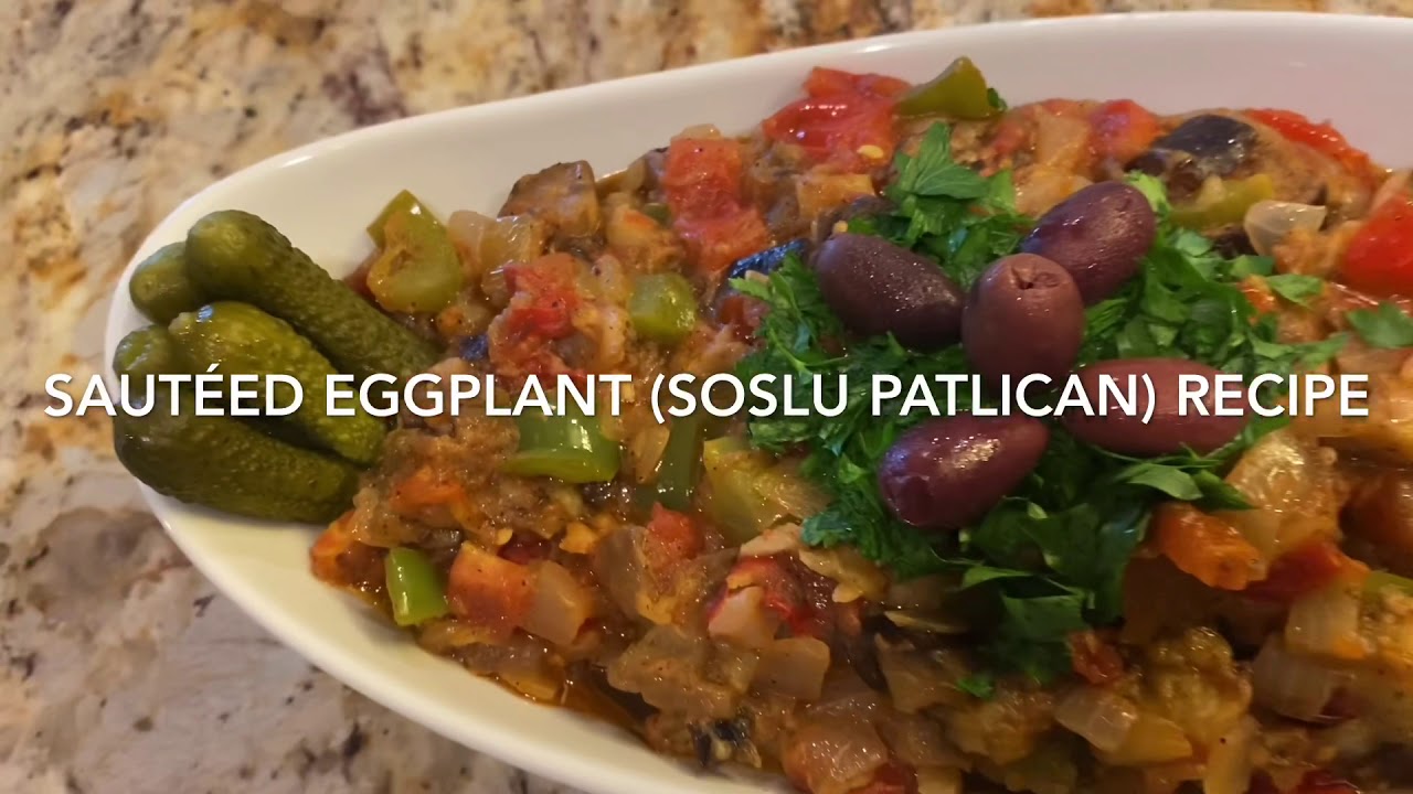 Soslu Patlican- sautéed eggplant appetizer - YouTube