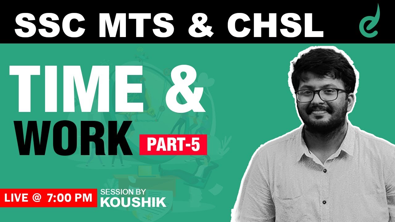SSC MTS & CHSL | Time & Work - Basic Concepts & Shortcuts, Part 5 Maths by Kaushik | Veranda ...