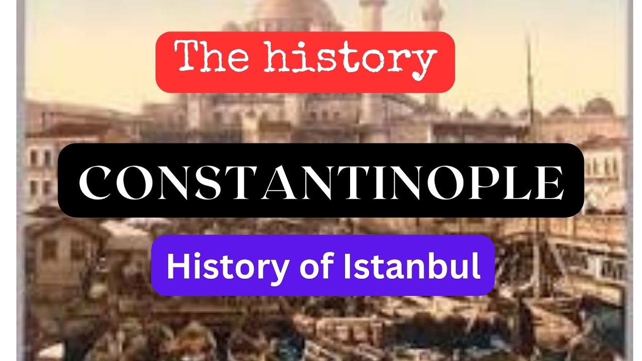 The history of Constantinople | What was the old name of Istanbul? # ...
