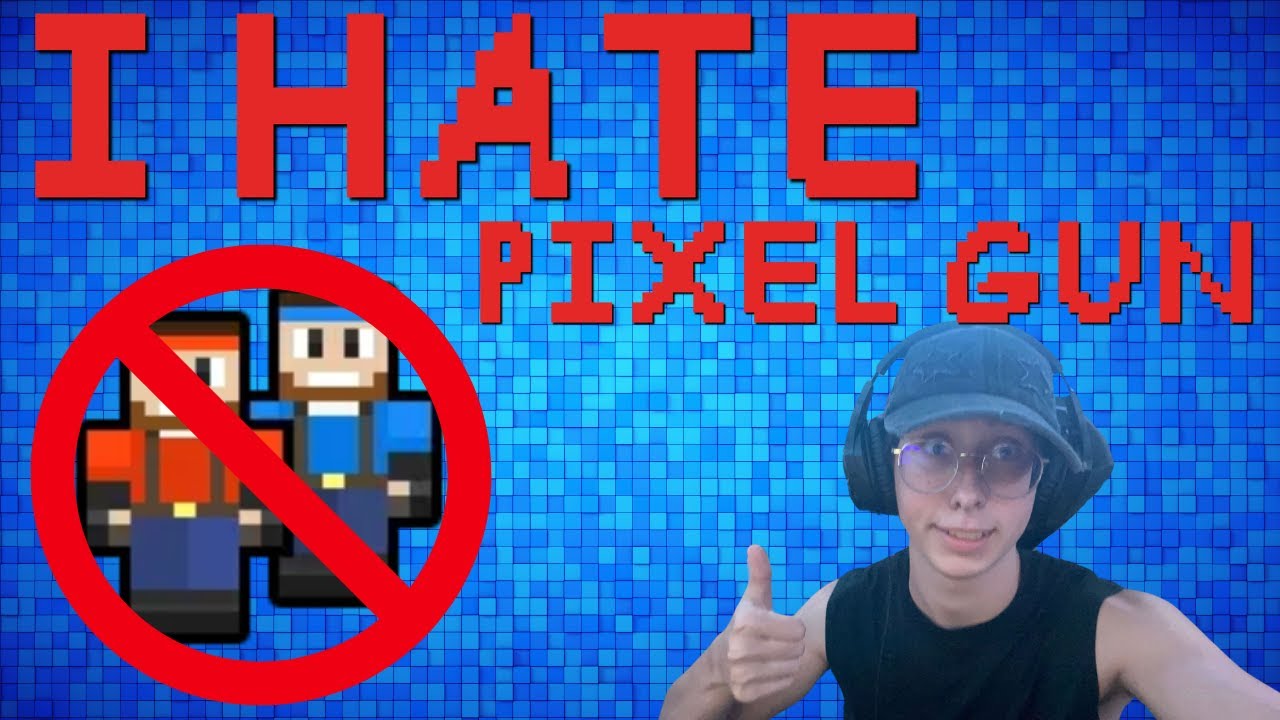 I HATE PIXEL GUN - YouTube
