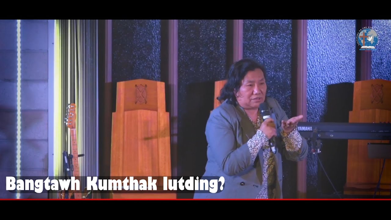 Bangtawh Kumthak lutding? - Rev. Dr. Huai Man Cing | Zomi Sermon - YouTube