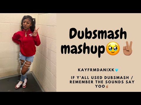 Dubsmash Mashup🥹✌🏽(If y’all used dubsmash / remember the sounds say yoo)
