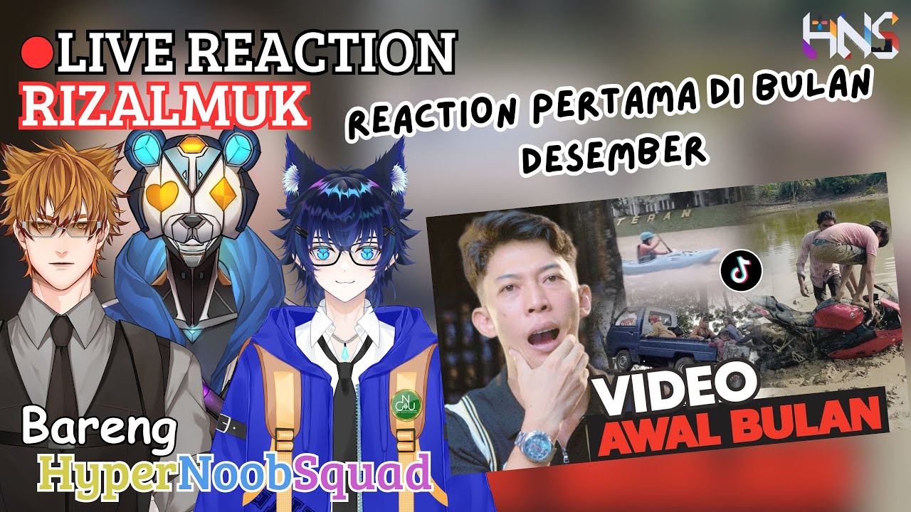 【HNS Reaction】Live Reaction HNS channel Rizalmuk yuk reaction diawal ...