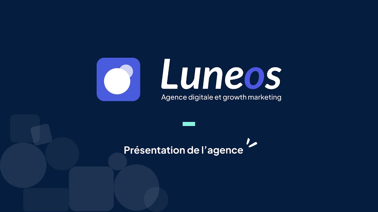 Présentation de l'agence Luneos 🚀 - YouTube