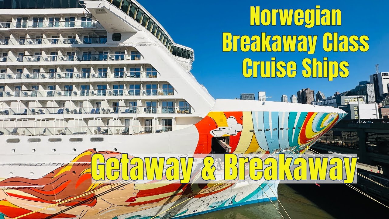 Norwegian Cruise Ships Breakaway Class: The Getaway & The Breakaway # ...