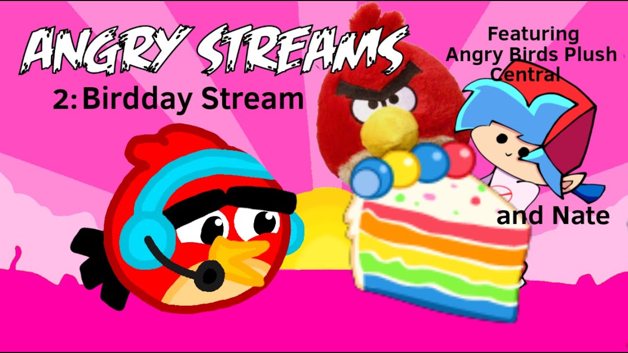 Angry Streams - Birdday Stream! (Featuring Angry Birds Plush Central ...