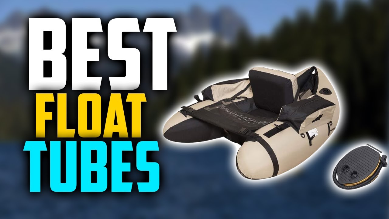 Top 5: Best Float Tubes In 2025 🎣 [ Best Fishing Float Tubes ] - YouTube