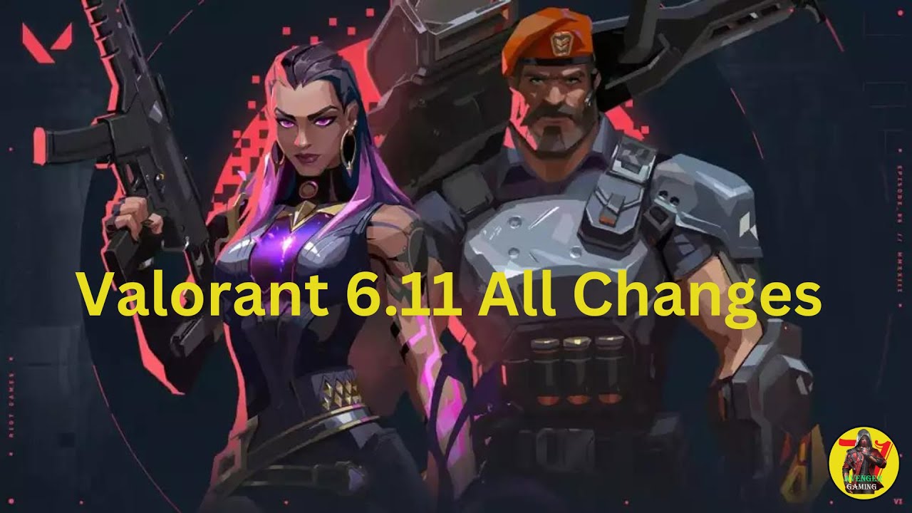 Valorant 6.11 all changes | PBE 6.11 Agent BUFF | Valorant Updates ...