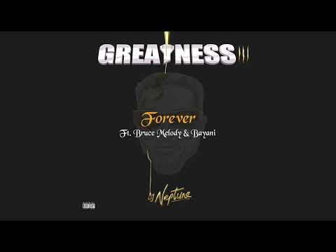 DJ Neptune - [Forever] (Audio) Ft. Bruce Melodie & Bayani