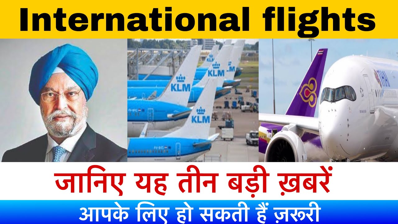 International flights update India Thailand KLM Airlines updates today ...