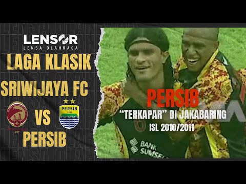 PELUANG LASKAR WONG KITO HADAPI PERSIB BANDUNG | Sriwijaya FC 4 VS 1 Persib Bandung | ISL 2010/2011