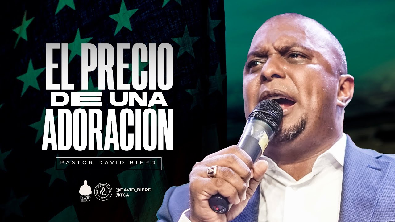 El precio de una adoración (Parte 1) Pastor David Bierd - CHICAGO USA ...