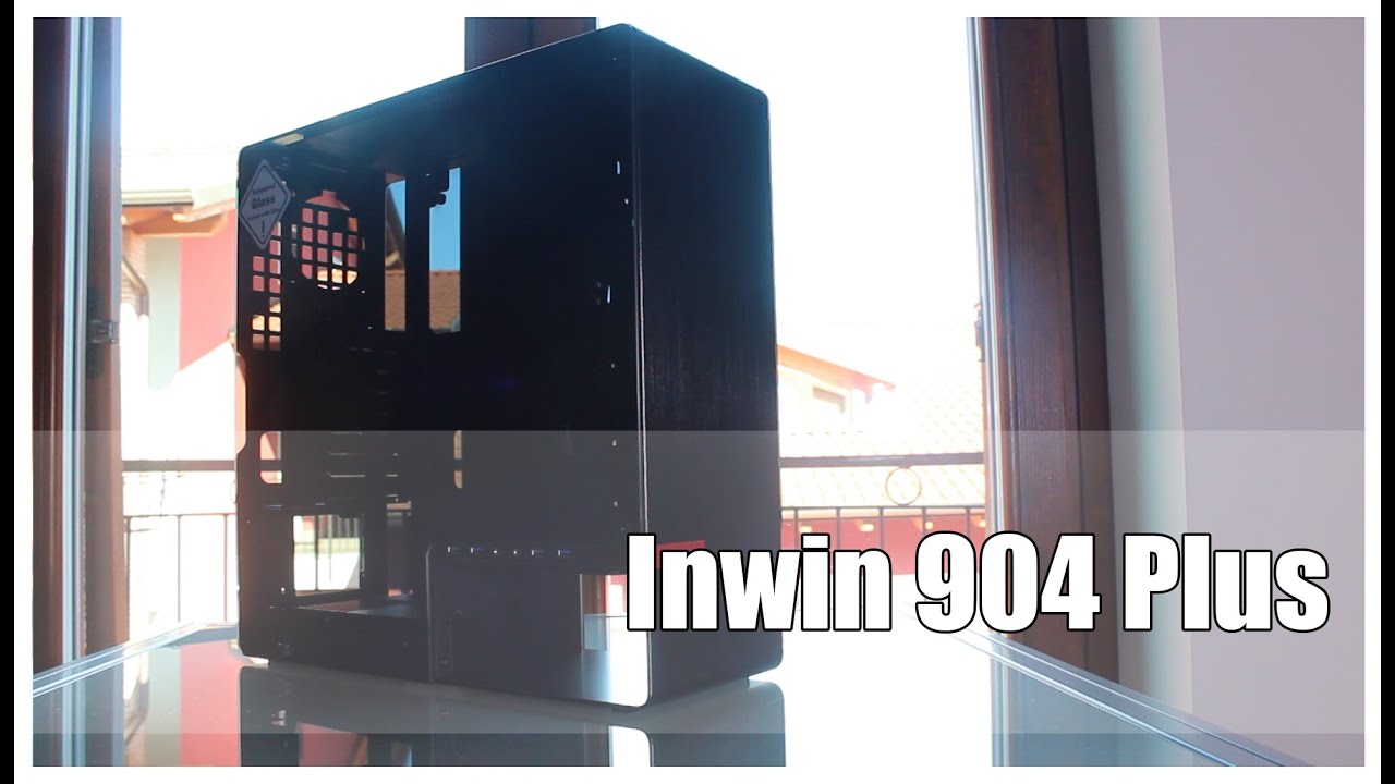 In Win 904 PLUS - Video Recensione - HW Legend - YouTube