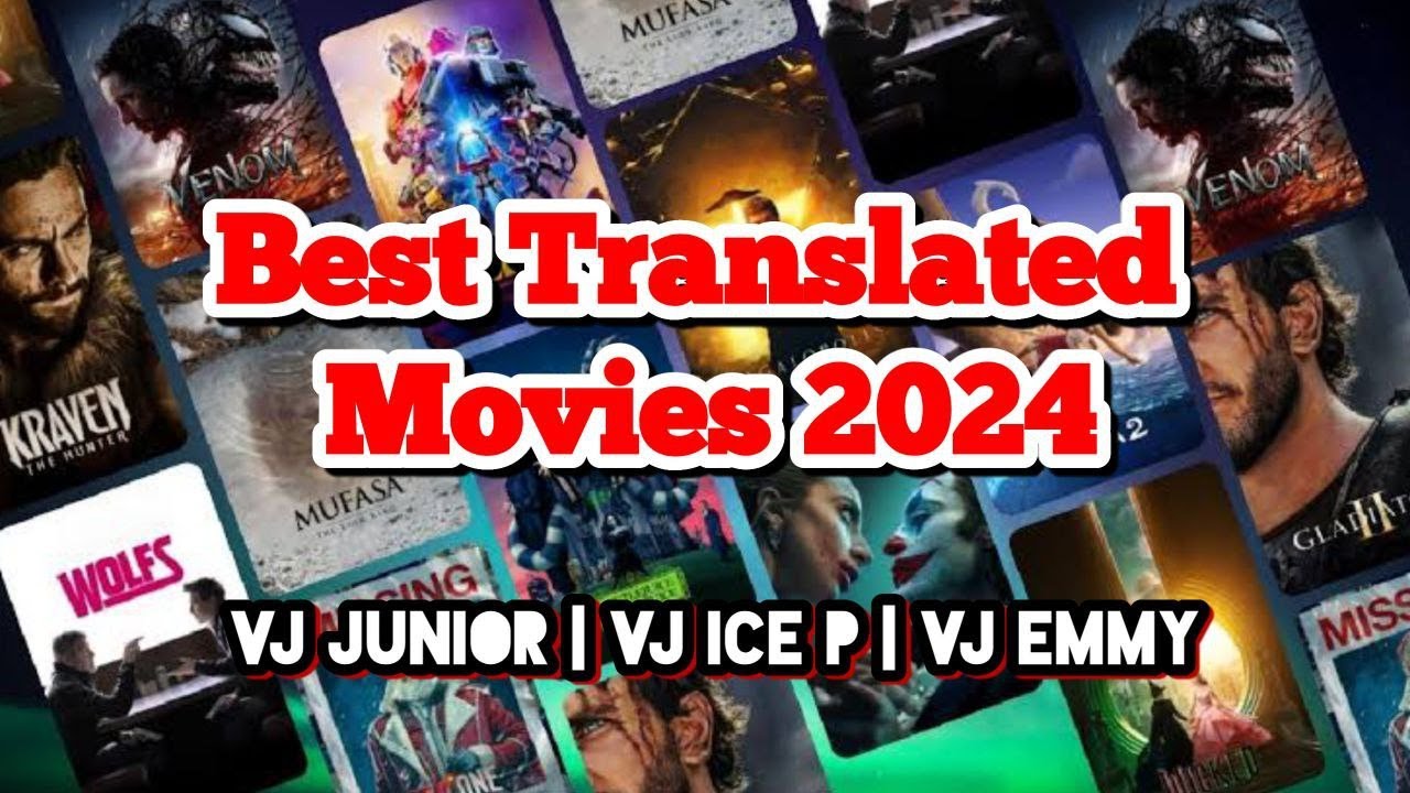 Best Translated Movies 2024 by Vj Junior | Vj Ice P | Vj Emmy | Top 30 Translated Movies 2024 ...