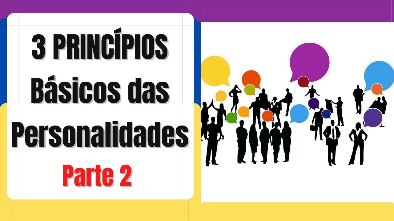 3 PRINCÍPIOS Básicos das PERSONALIDADES | Parte 2 - YouTube