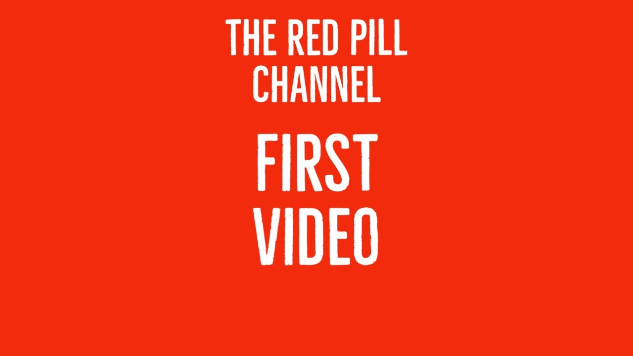 The Red Pill Channel - First video!! - YouTube