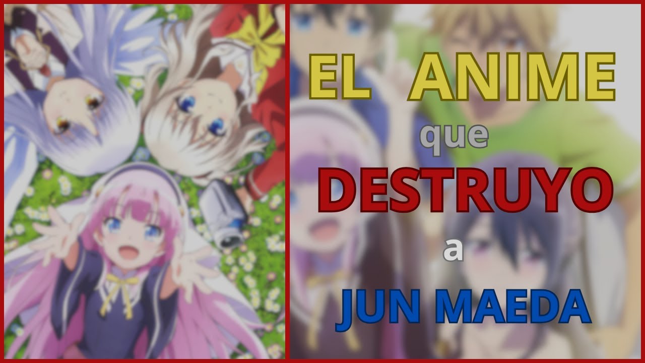 El ANIME que DESTRUYO a JUN MAEDA!!!!! - YouTube