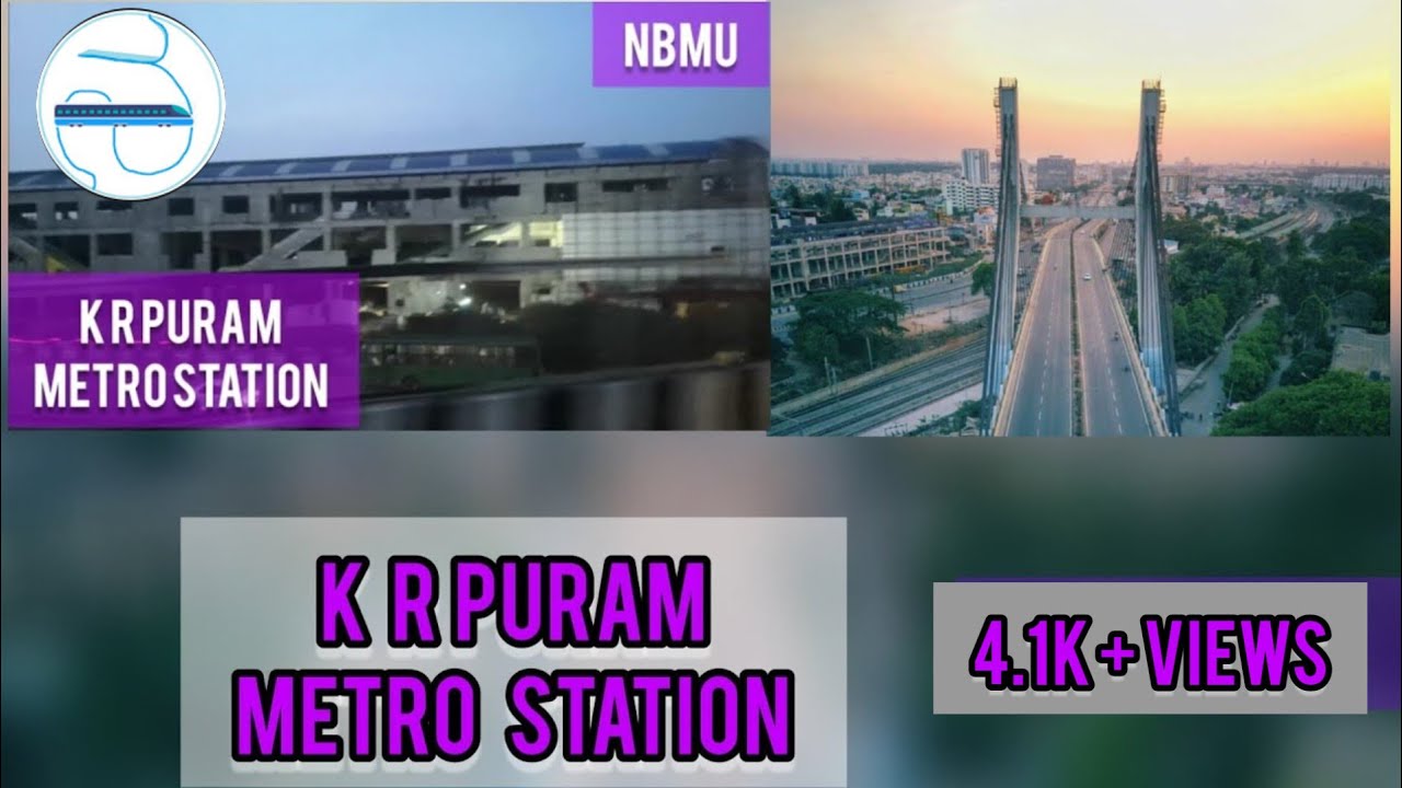 K R PURAM METRO STATION |NAMMA METRO |PHASE 2 |PURPLE LINE |BLUE LINE ...
