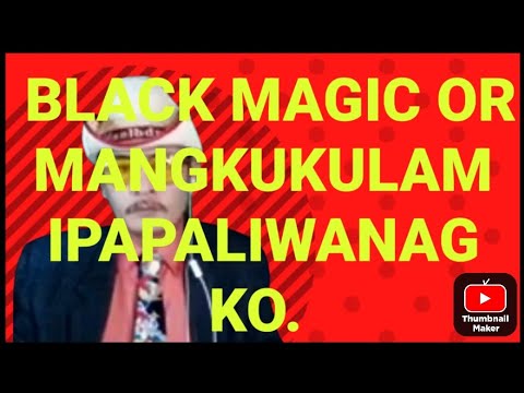 BLACK MAGIC OR MANGKUKULAM NA NABANGGIT NI PASTOR QUIBOLOY IPAPALIWANAG ...