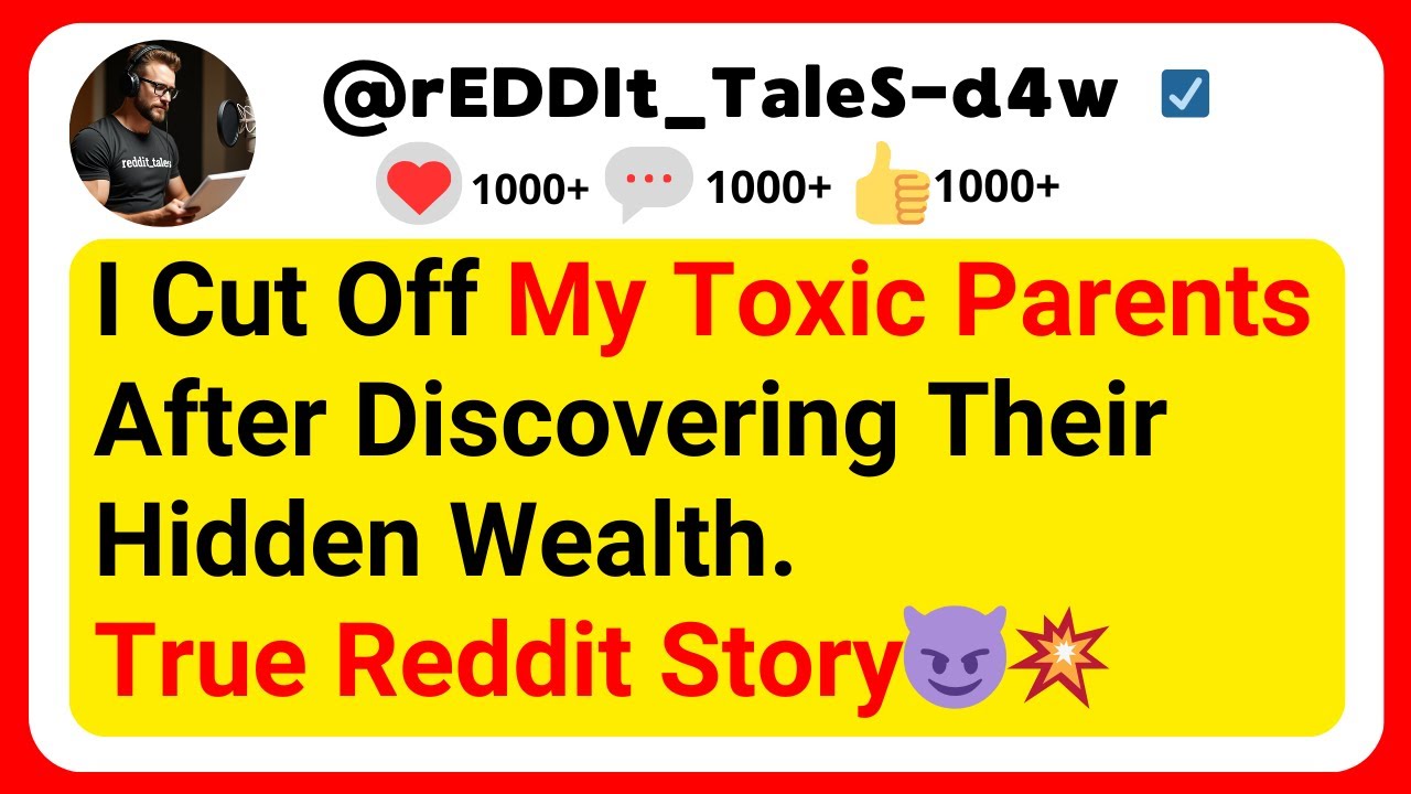 I Cut Off My Toxic Parents After Discovering Their Hidden Wealth - True ...